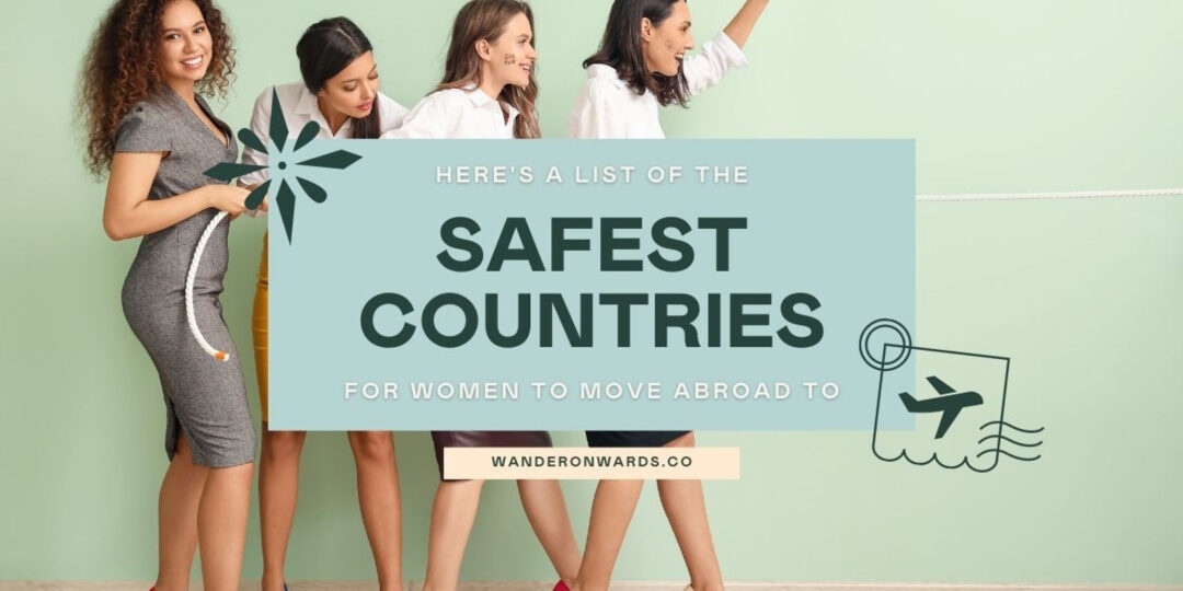 The 5 Safest Countries for Women to Live in - Wander Onwards